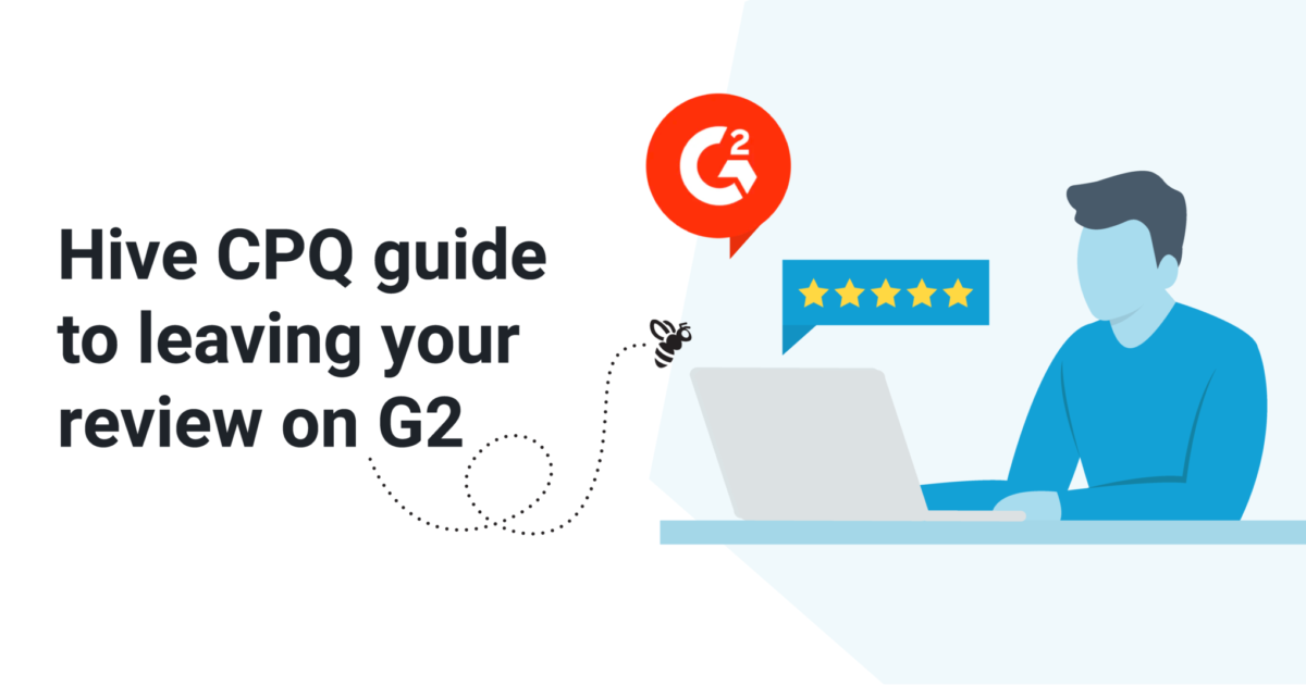 Hive CPQ guide to leaving your review on G2 | Hive CPQ Hive CPQ guide to leaving your review on G2 | Hive CPQ